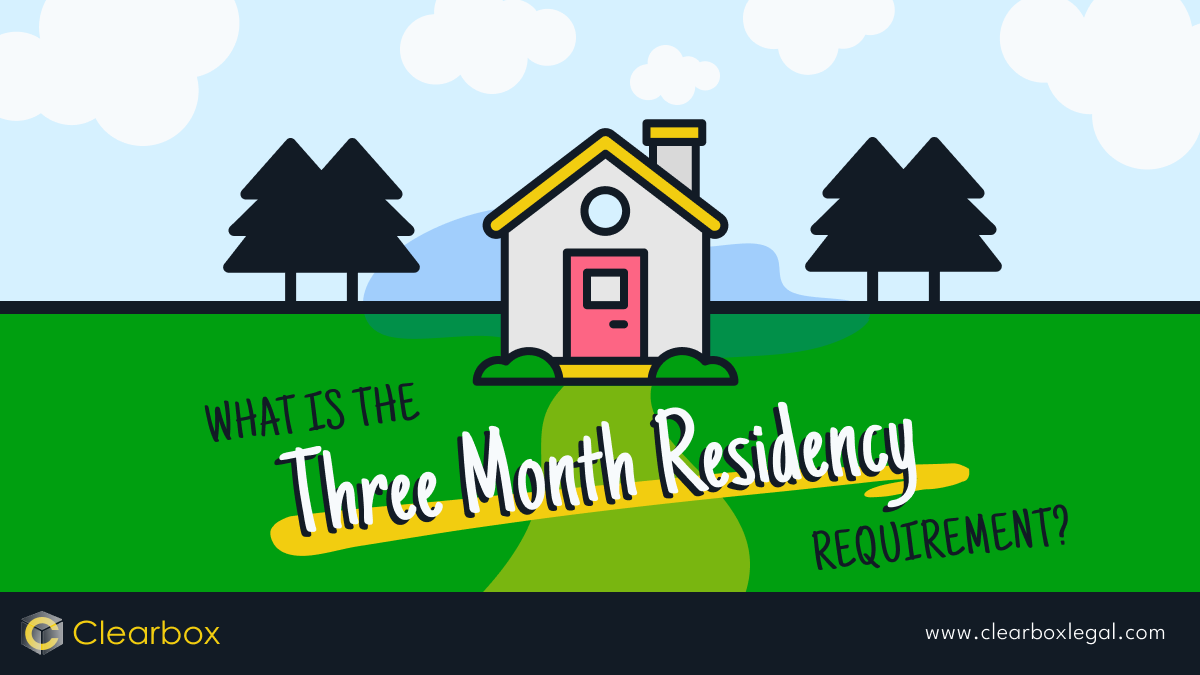 Understanding the Three-Month Residency Requirement - Clearbox