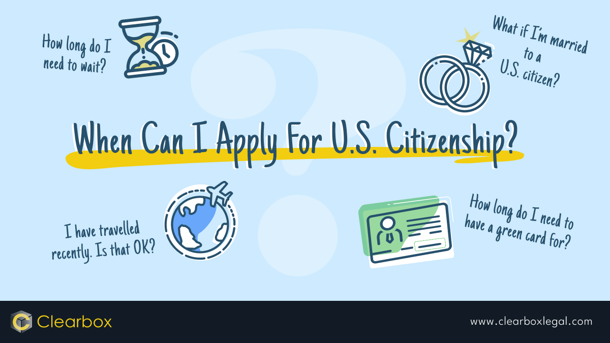 When Can I Apply For U.S. Citizenship? - Clearbox Legal